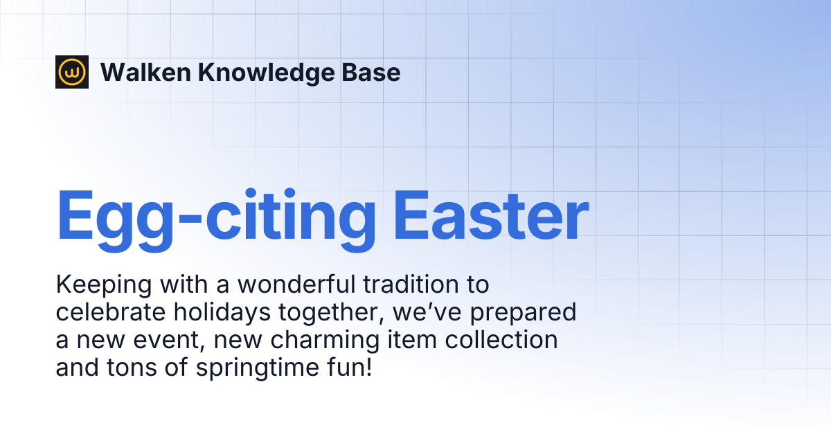 Egg-citing Easter | Walken Knowledge Base