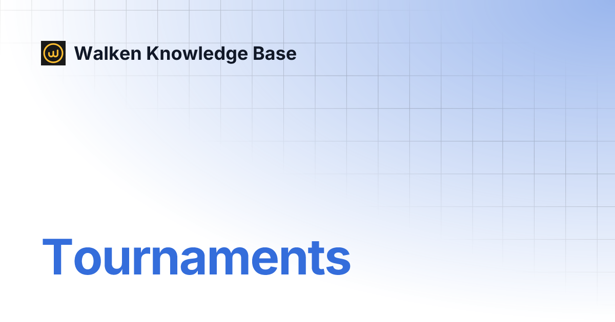 Tournaments | Walken Knowledge Base