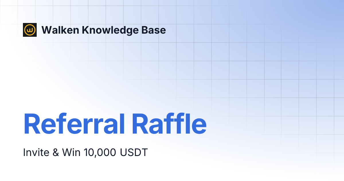 Referral Raffle | Walken Knowledge Base
