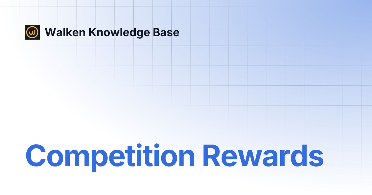 Competition Rewards | Walken Knowledge Base