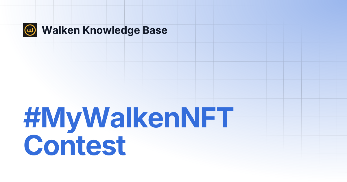#MyWalkenNFT Contest | Walken Knowledge Base