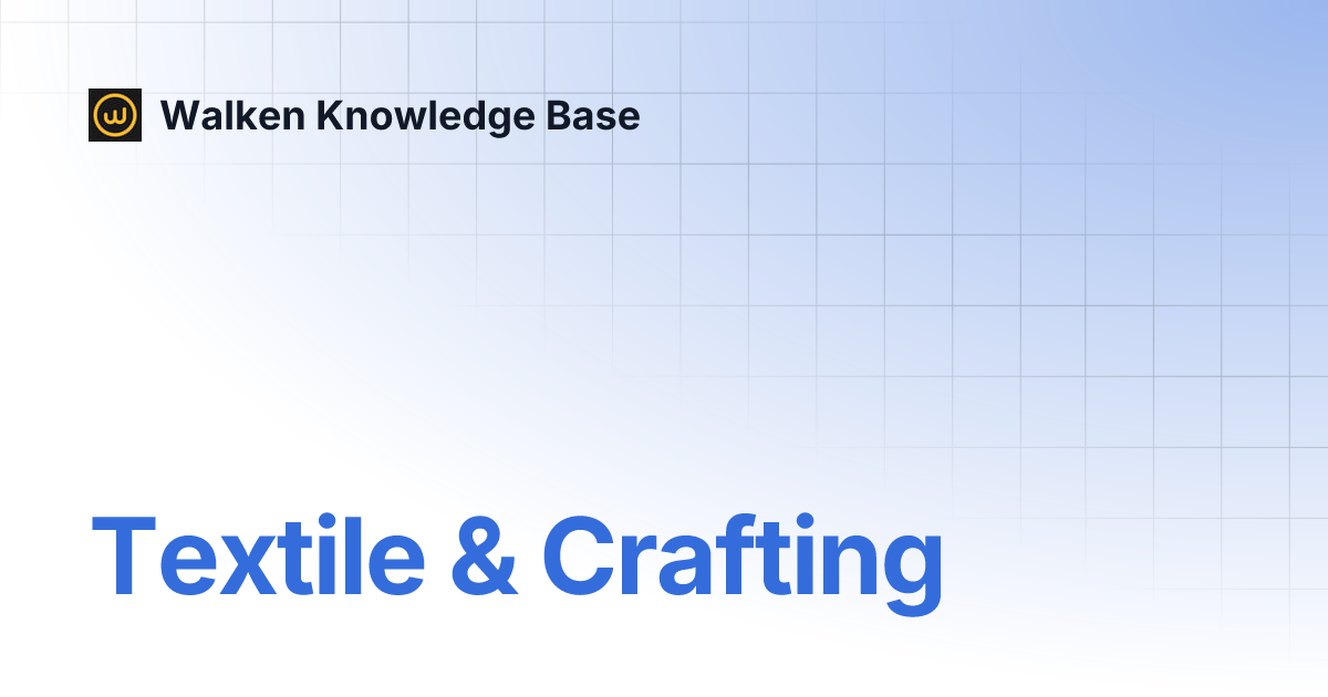 Textile & Crafting | Walken Knowledge Base